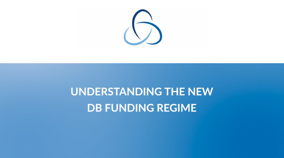 Understanding the new DB funding regime - The Society of Pension ...