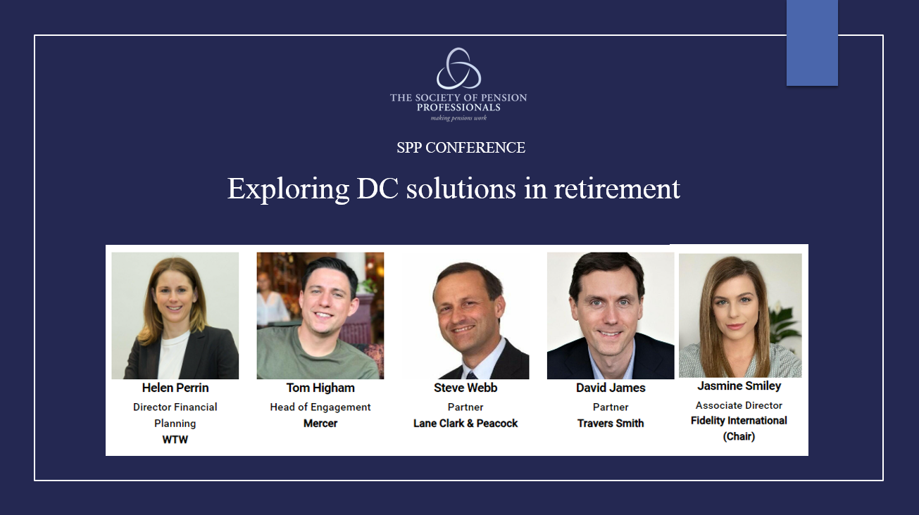 SPP Conference Exploring DC solutions in retirement - The Society of Pension Professionals : The ...